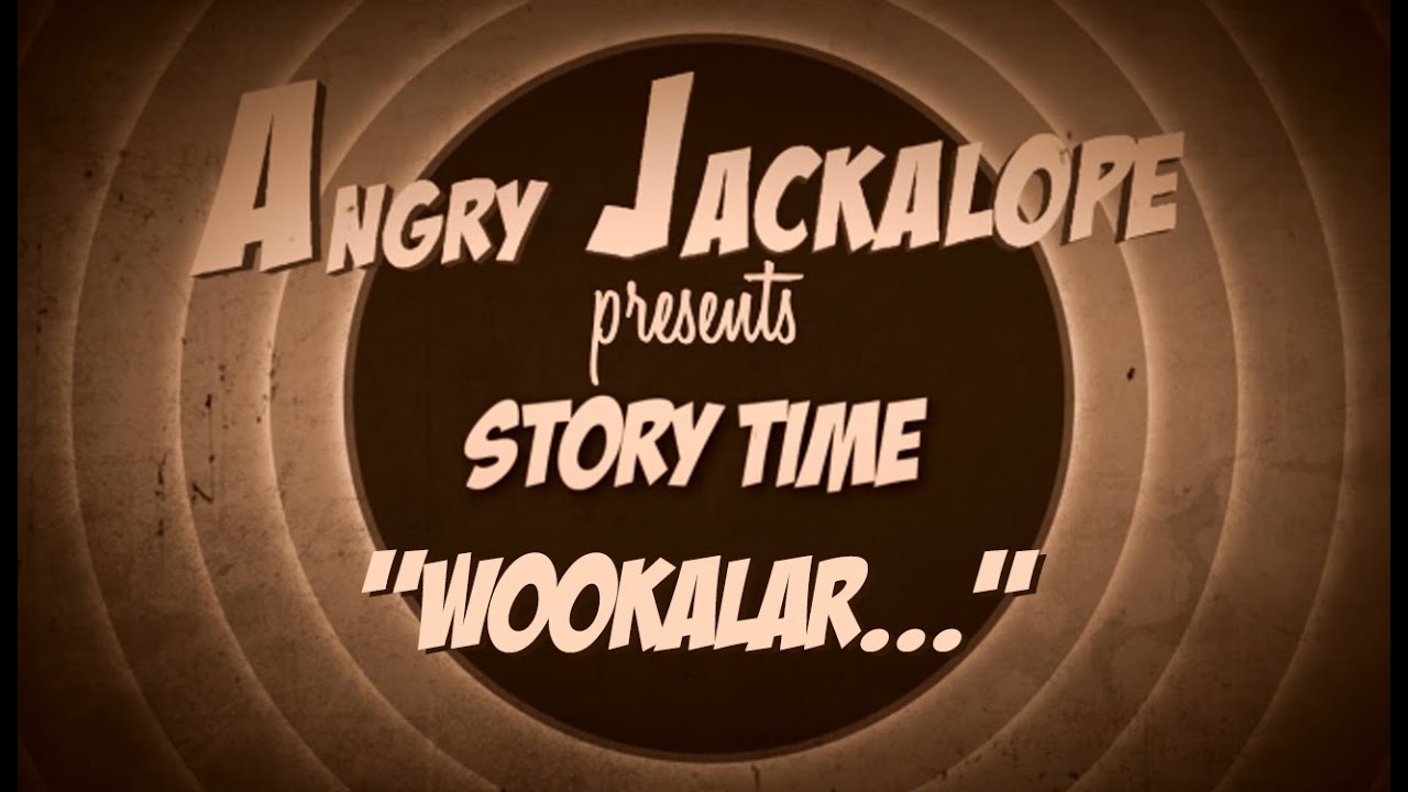 Story Time - "Wookalar..." - YouTube
