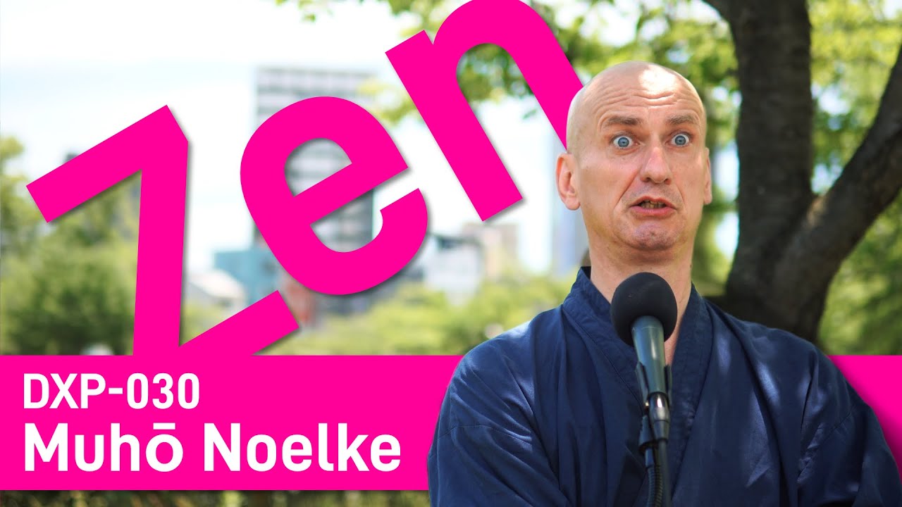 What is a Zen Master? An Interview with Muho Noelke | DXP-030 - YouTube