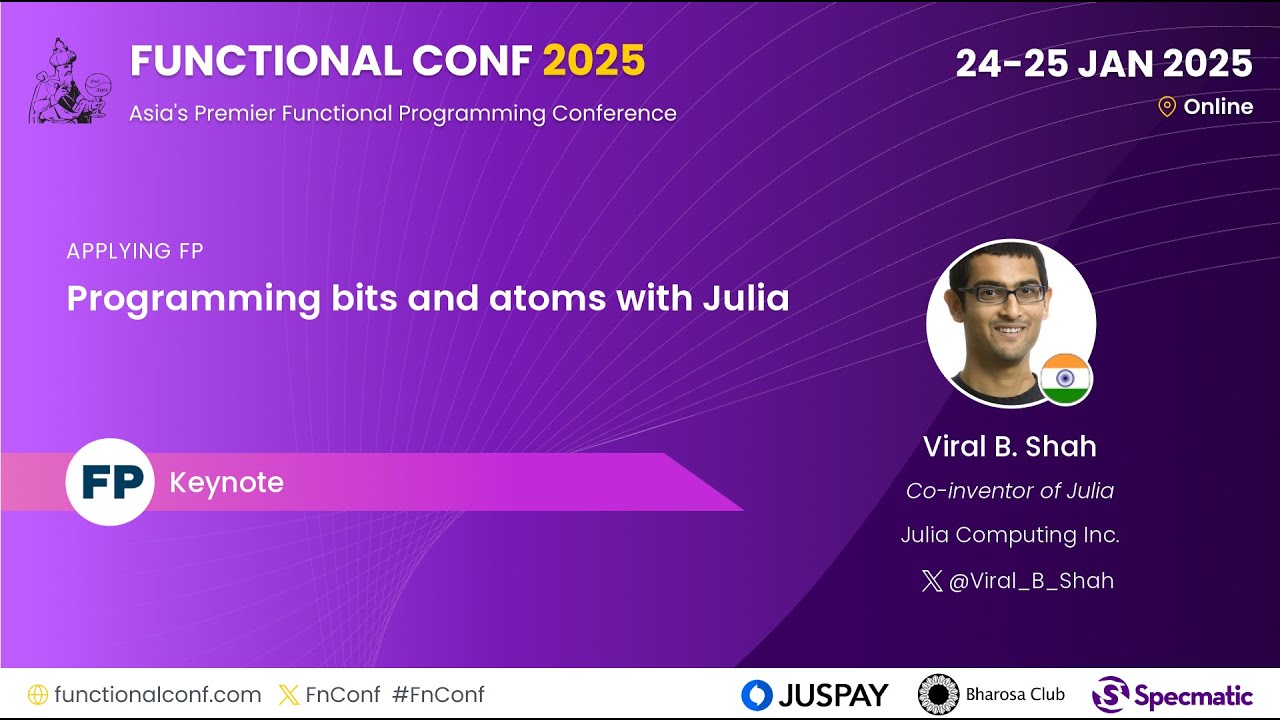 Programming Bits & Atoms with Julia by Viral B. Shah #FnConf 2025 - YouTube