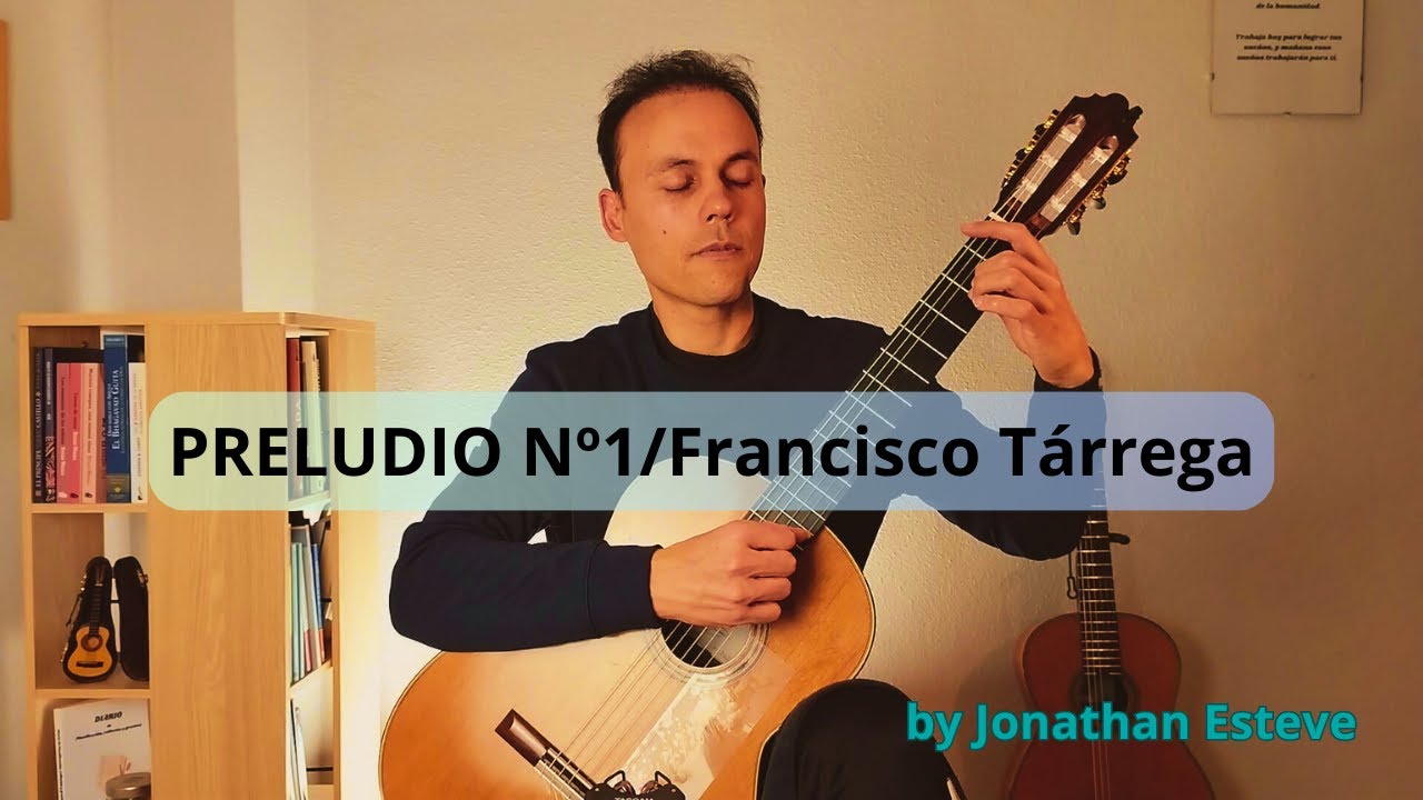 Preludio 1/TÁRREGA Guitarra Clásica by Jonathan Esteve - YouTube
