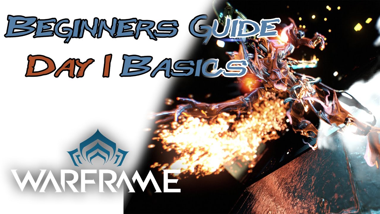 Warframe Beginners Guide: Day 1 Basics - YouTube