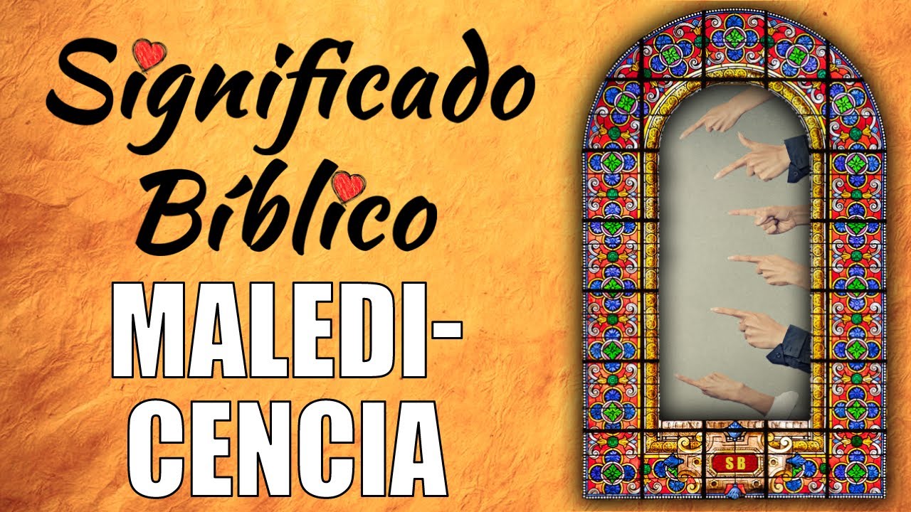 Maledicencia Significado Bíblico | ¿Qué Significa Maledicencia en la ...