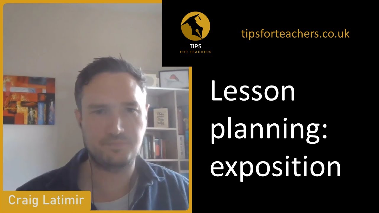 Lesson planning: exposition - Tips for Teachers - YouTube