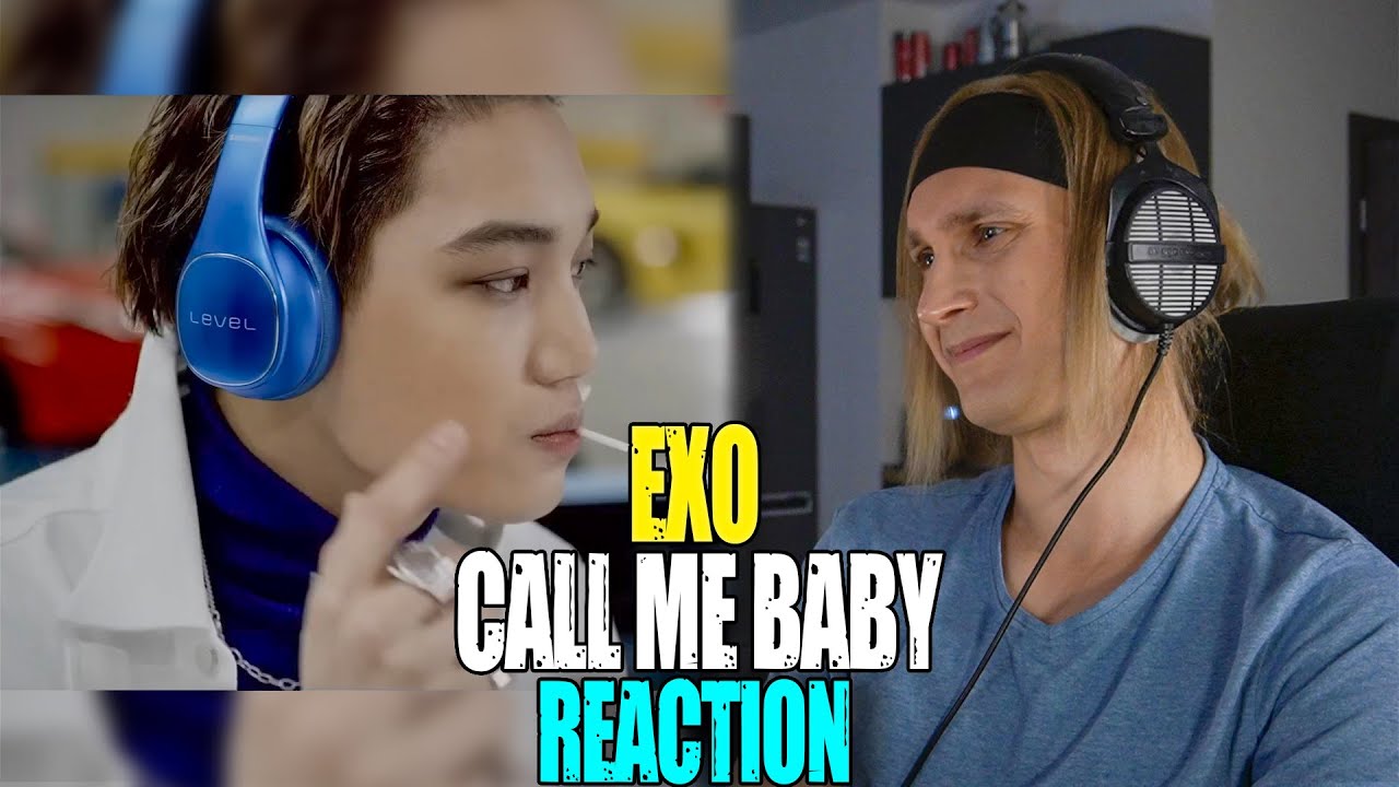 EXO CALL ME BABY | reaction | Проф. звукорежиссер смотрит - YouTube