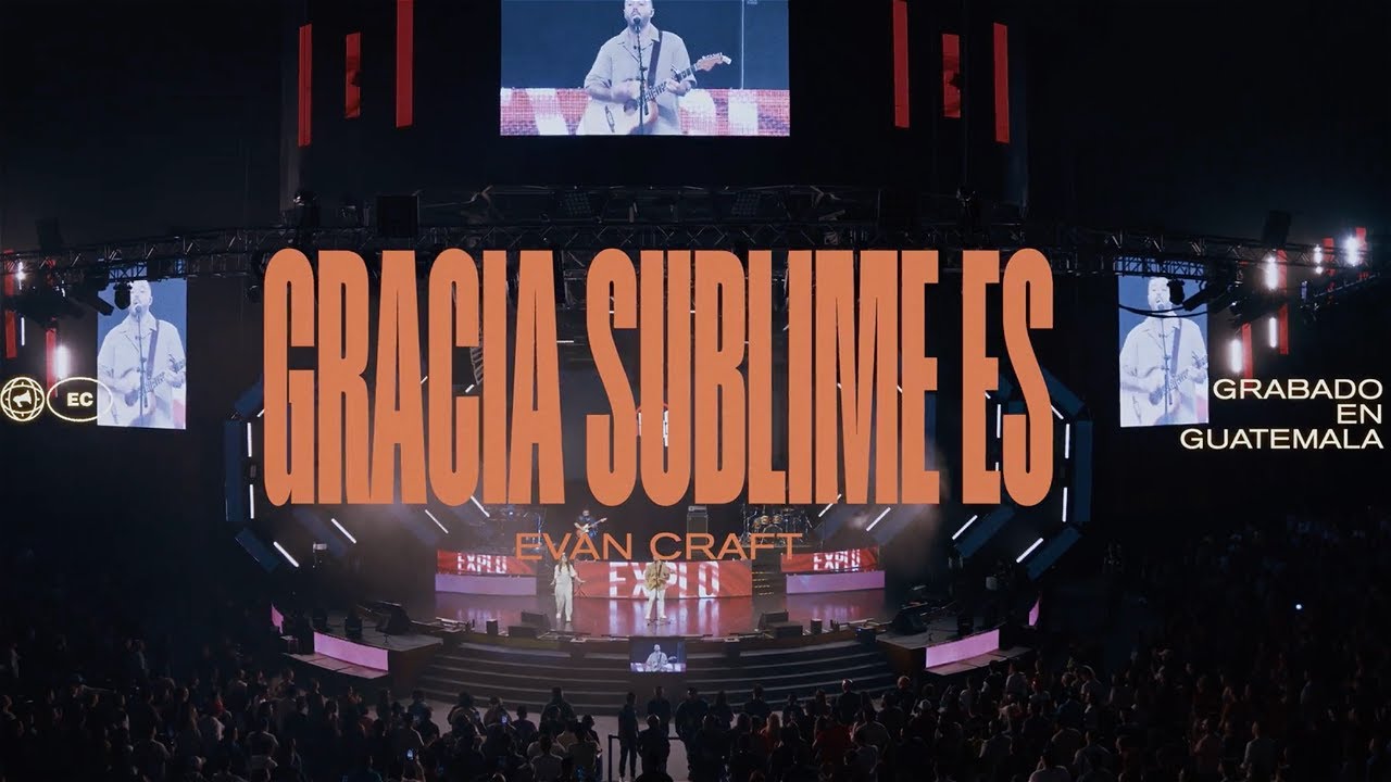 Evan Craft - Gracia Sublime Es (En Vivo desde Guatemala) - YouTube Music