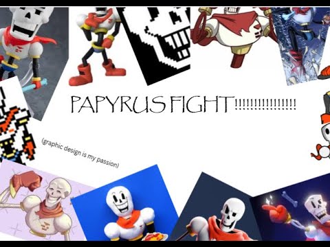 PAPYRUS FIGHT - YouTube