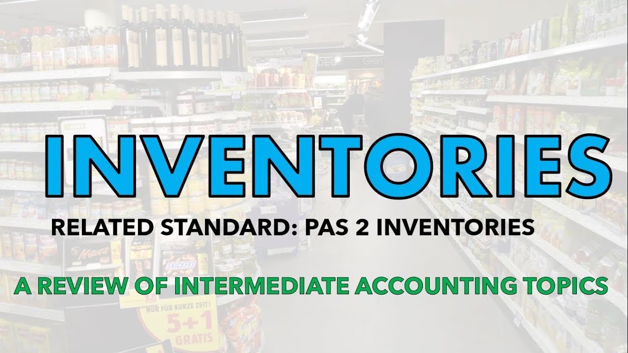 Review of Intermediate Accounting Topics | Inventories (Part 2) - YouTube