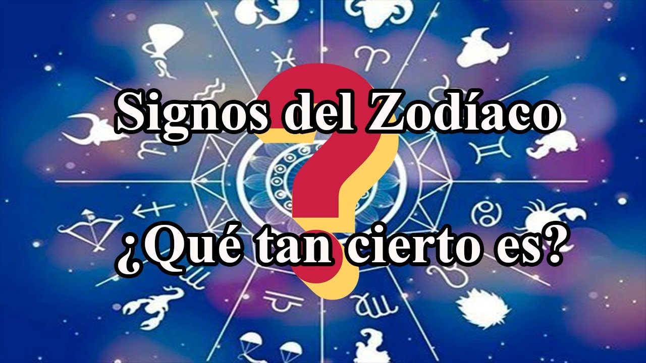 Signos del Zodíaco, ¿Qué tan Cierto es? - YouTube