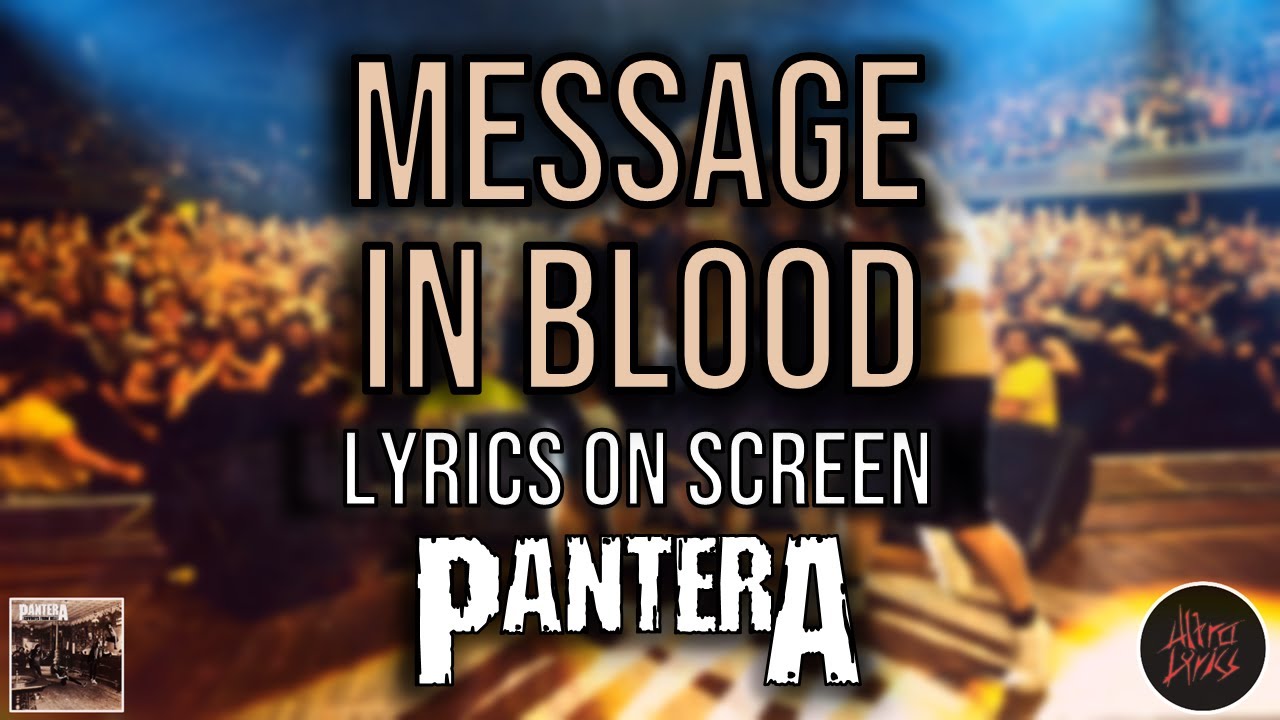 Pantera - Message in Blood (Lyrics on Screen Video 🎤🎶🎸🥁) - YouTube