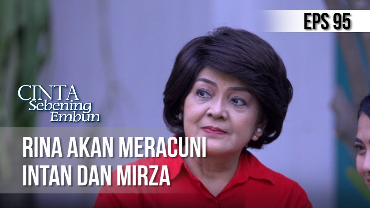 CINTA SEBENING EMBUN - Rina Akan Meracuni Intan Dan Mirza [25 JUNI 2019 ...
