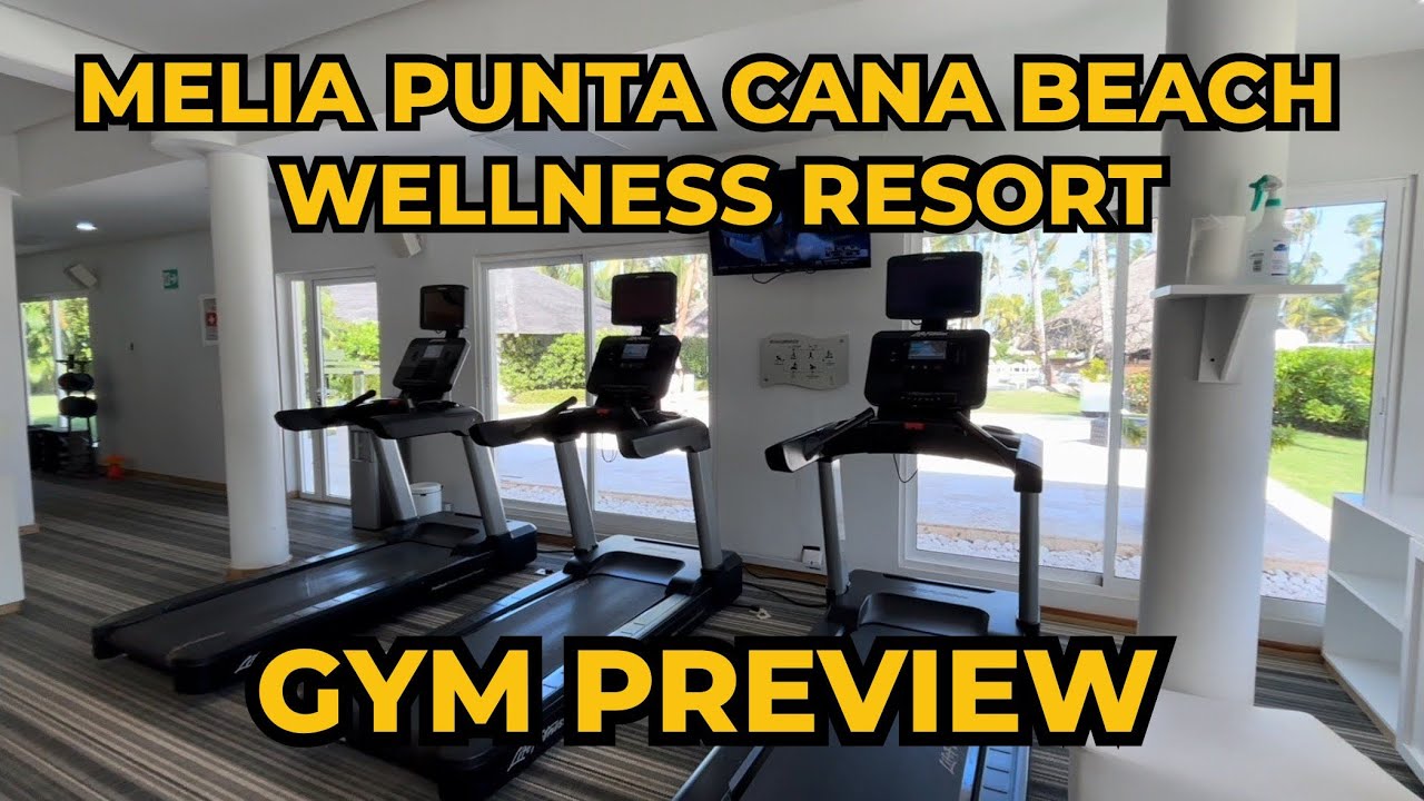 Melia Punta Cana Beach Wellness Resort - Gym Preview - YouTube