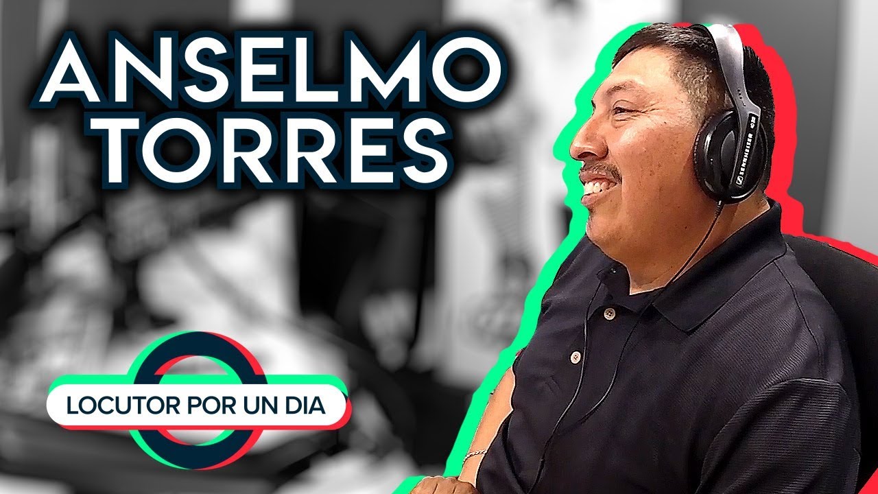 #LocutorPorUnDia: Anselmo Torres (6-12-19) - YouTube