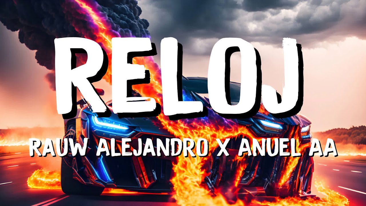 Rauw Alejandro x Anuel AA - Reloj (Letra/Lyrics) - YouTube