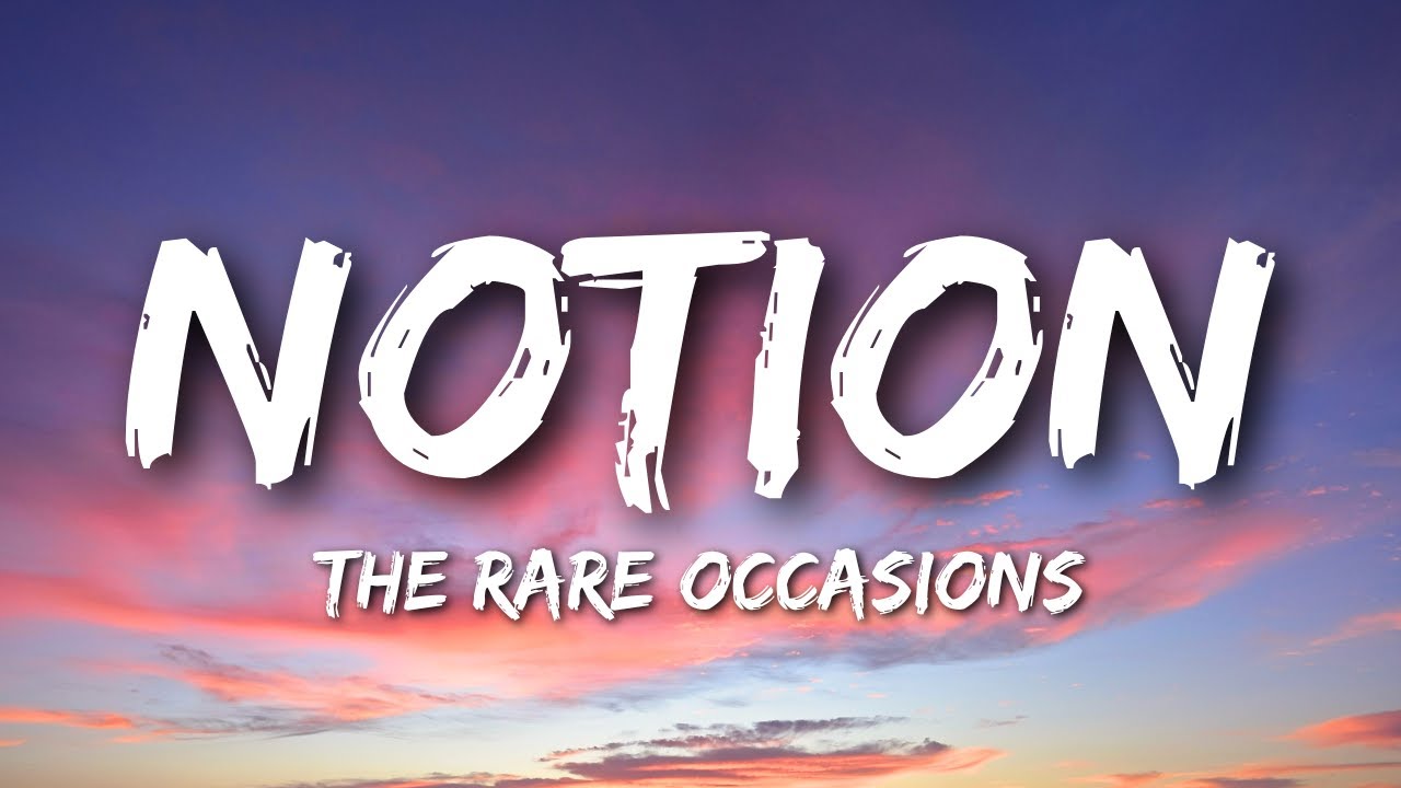 The Rare Occasions - Notion (Lyrics) - YouTube