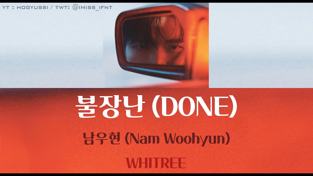 Nam Woohyun (남우현) - DONE (불장난) [HAN/ROM/ENG] Lyrics - YouTube