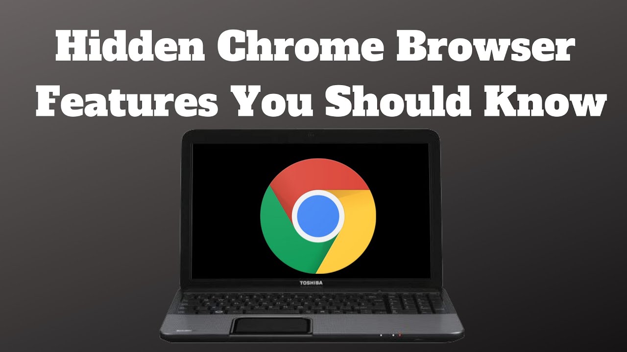 Hidden Chrome Browser Features You Should Know - YouTube