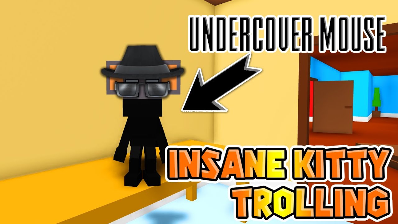 🕵️‍♀️Becoming Undercover Mouse? | Insane Trolling in Roblox Kitty - YouTube