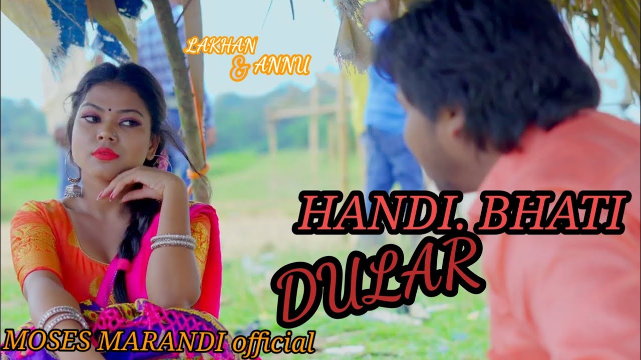 HANDI BHATI DULAR// New santali video 2022// LAkHAN SOREN & ANNU HEMBROM/// - YouTube