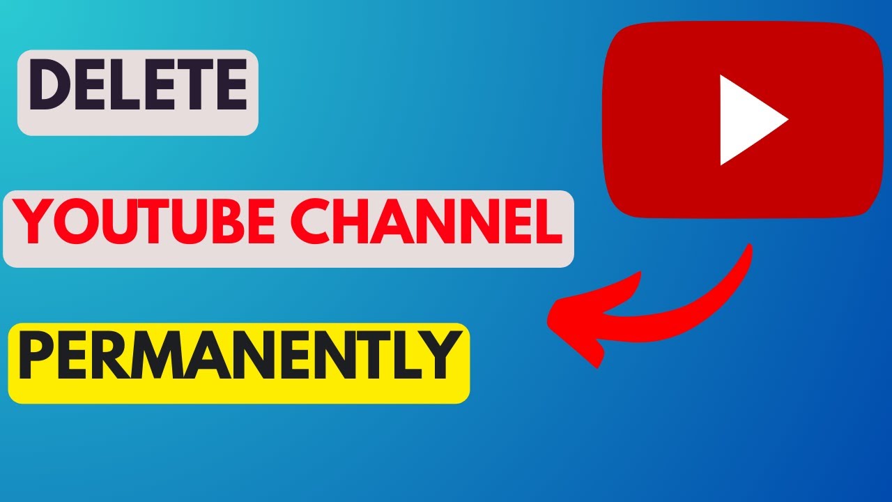 How To Delete YouTube Channel Permanently - Step By Step - YouTube