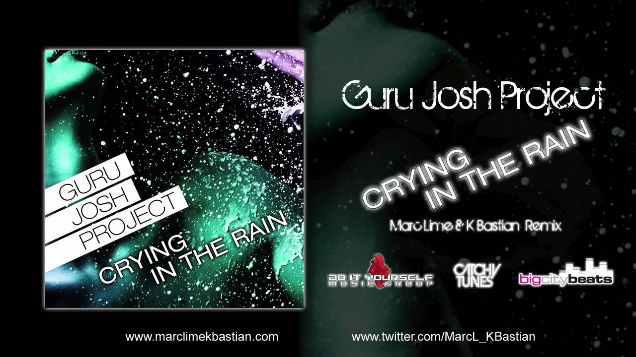 Guru Josh Project - Crying in the Rain (Marc Lime & K Bastian Remix ...