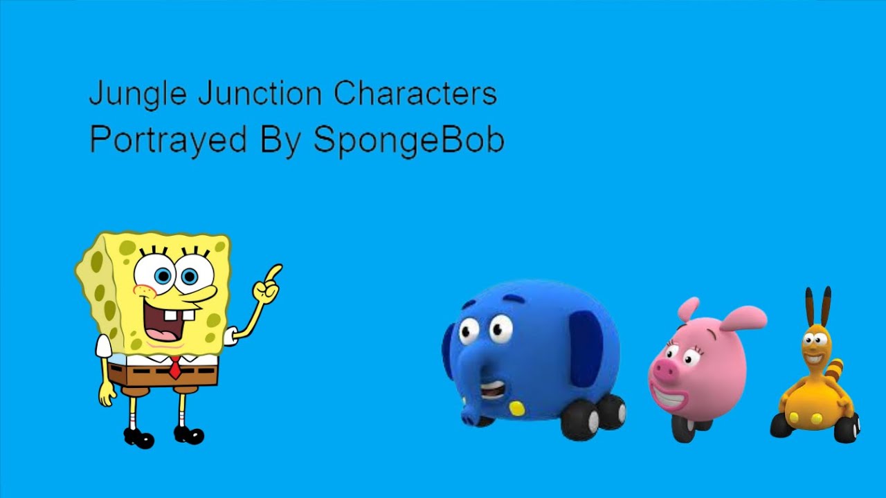 Jungle Junction Characters Portrayed By SpongeBob - YouTube