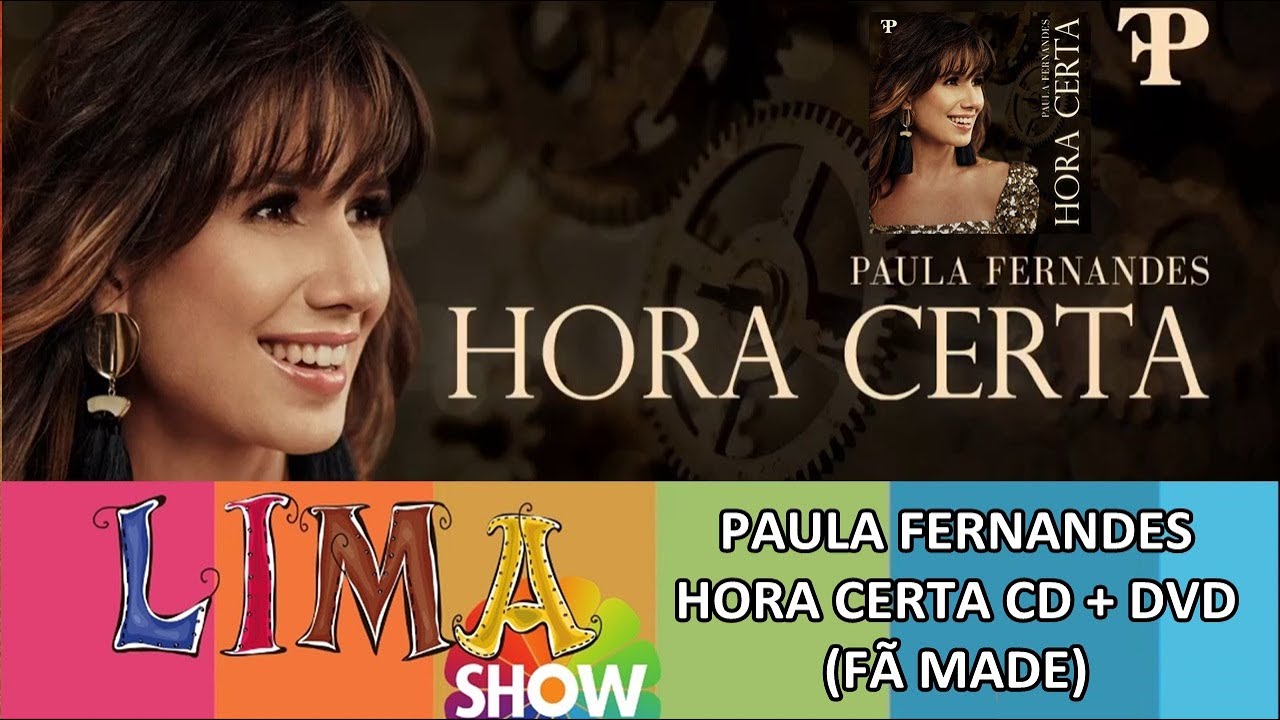 UNBOXING: Paula Fernandes Hora Certa CD+DVD (Fã Made)| LimaShow #24 ...