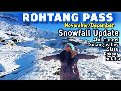 Rohtang Pass in November||Manali To Rohtang|Manali Snowfall Update|Manali Weather|Snowfall In ...