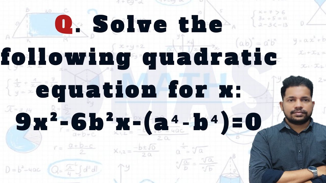 Solve The Following Quadratic Equation For X 9x 2 6b 2x a 4 b 4 0