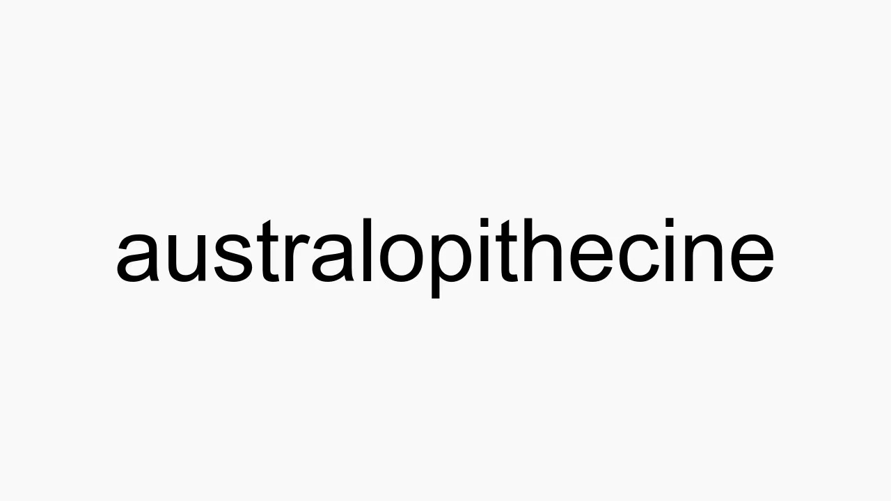 How to pronounce australopithecine - YouTube