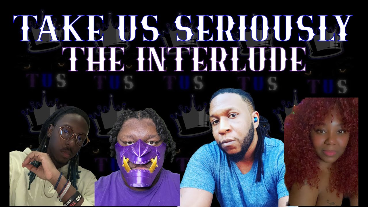 (TUS) take us seriously | | season finally| the interlude pt 2 - YouTube