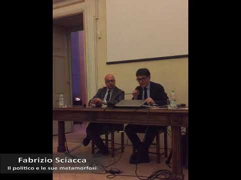Fabrizio Sciacca: "Il politico e le sue metamorfosi" - YouTube