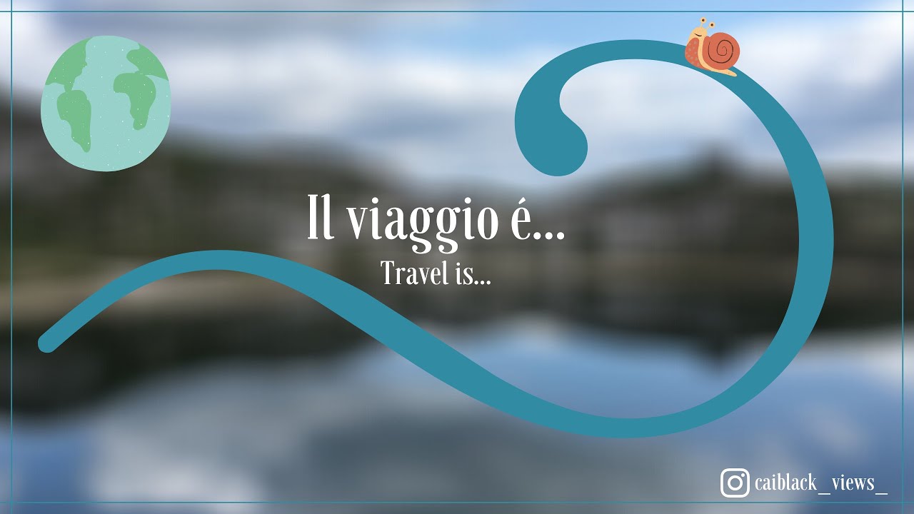Il viaggio è...(Travel is...) - YouTube