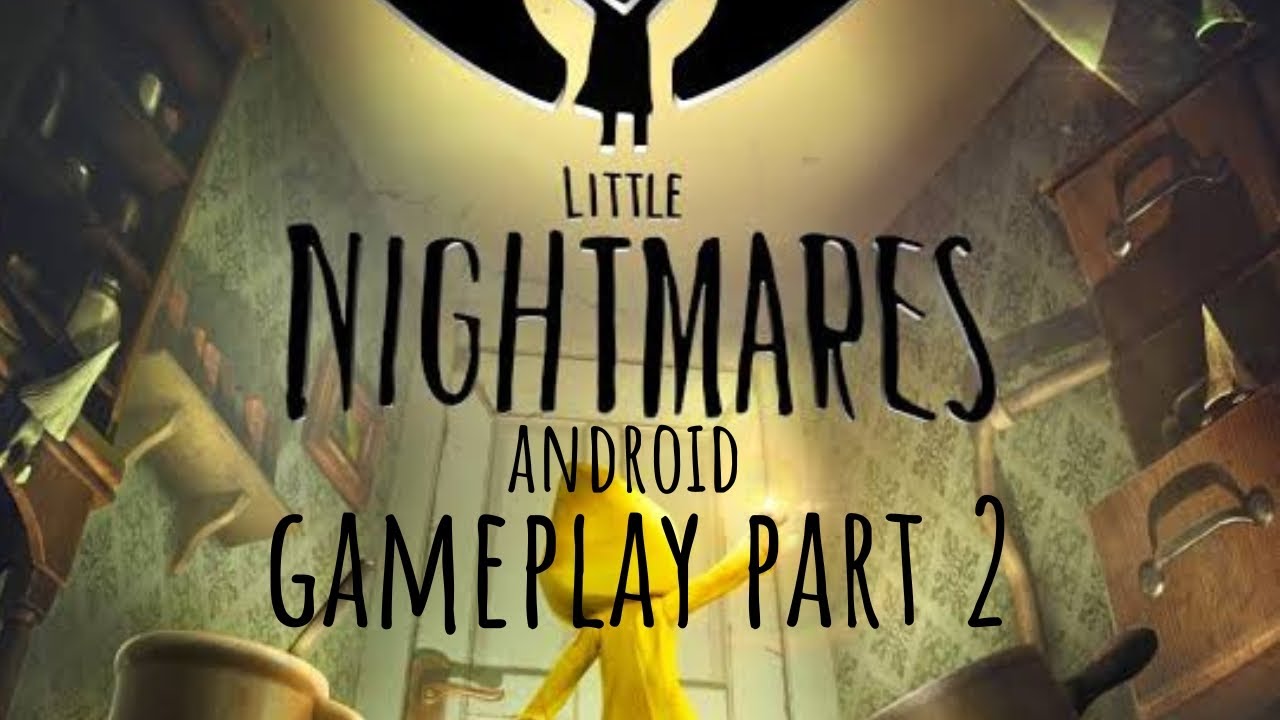 little nightmares android gameplay part 2 - YouTube