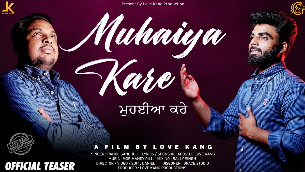 MUHAIYA KARE || RAHUL SANDHU || APOSTLE LOVE KANG || NEW MASIH SONG ...