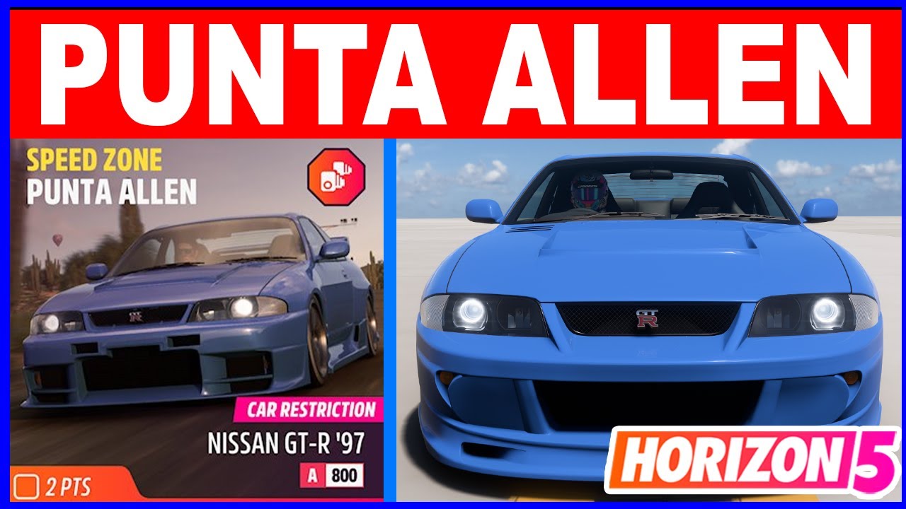 Forza Horizon 5 PUNTA ALLEN Speed Zone - Car Restriction Nissan GT-R 97 ...