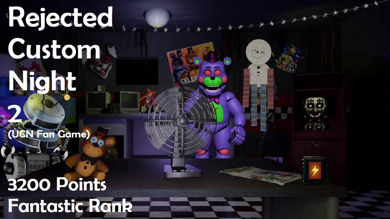 Rejected Custom Night 2 (UCN Fan Game) - 3200 Points (Fantastic Rank ...