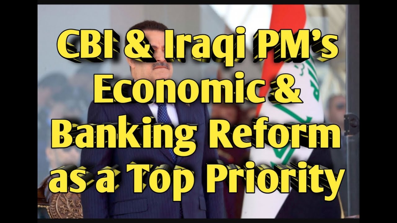 CBI & Iraqi PM's Economic & Banking Reform as a Top Priority iraqi ...