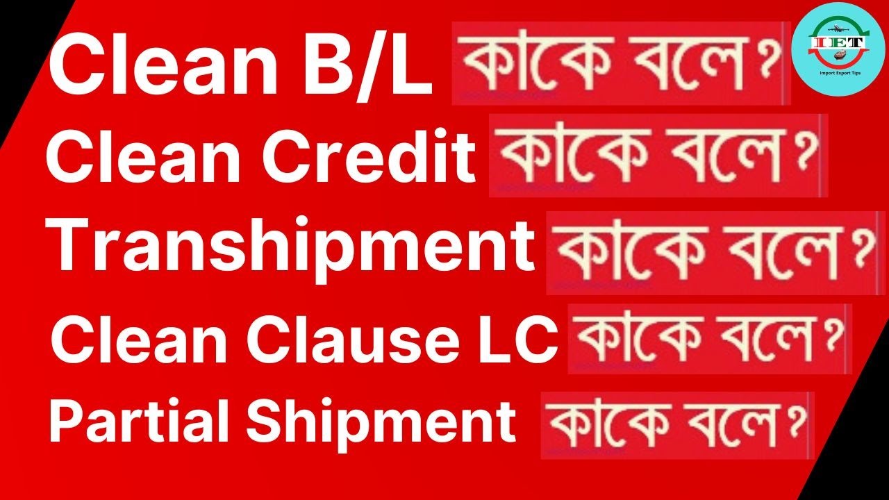 Clean BL, Clean Credit, Clean Clause LC, Transshipment, Partial ...