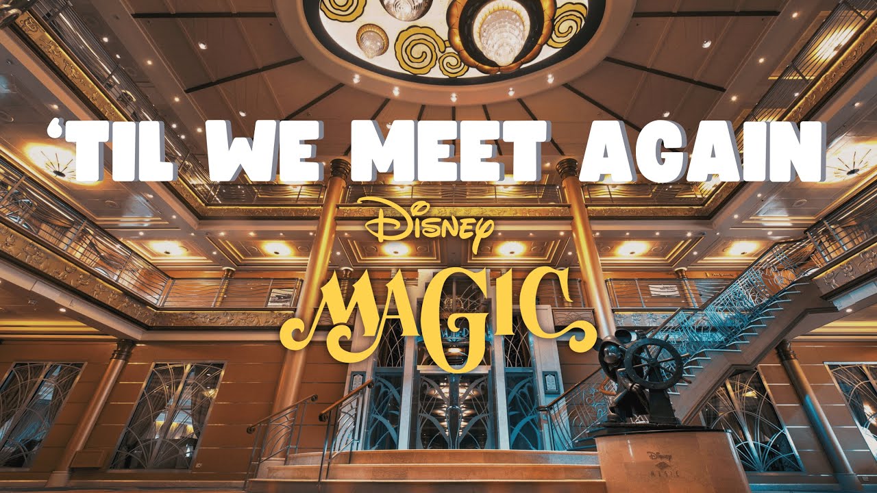 'Til We Meet Again Disney Magic | Entertainment, Port Adventures and ...