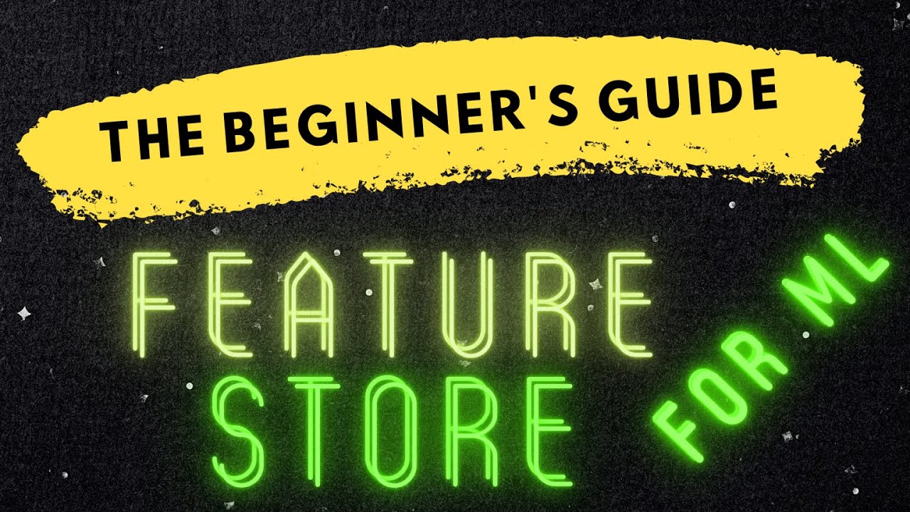 Feature Store for Machine Learning: The Beginner's Guide (+Feast) - YouTube