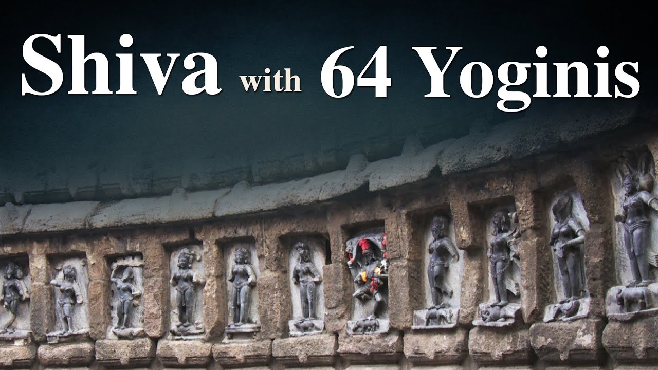 Shiva with 64 Yoginis | Yogini Temples | Shiva - YouTube