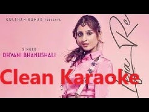Leja leja re (Clean Karaoke Version)| Dhvani Bhanushali |(Instrumental ...