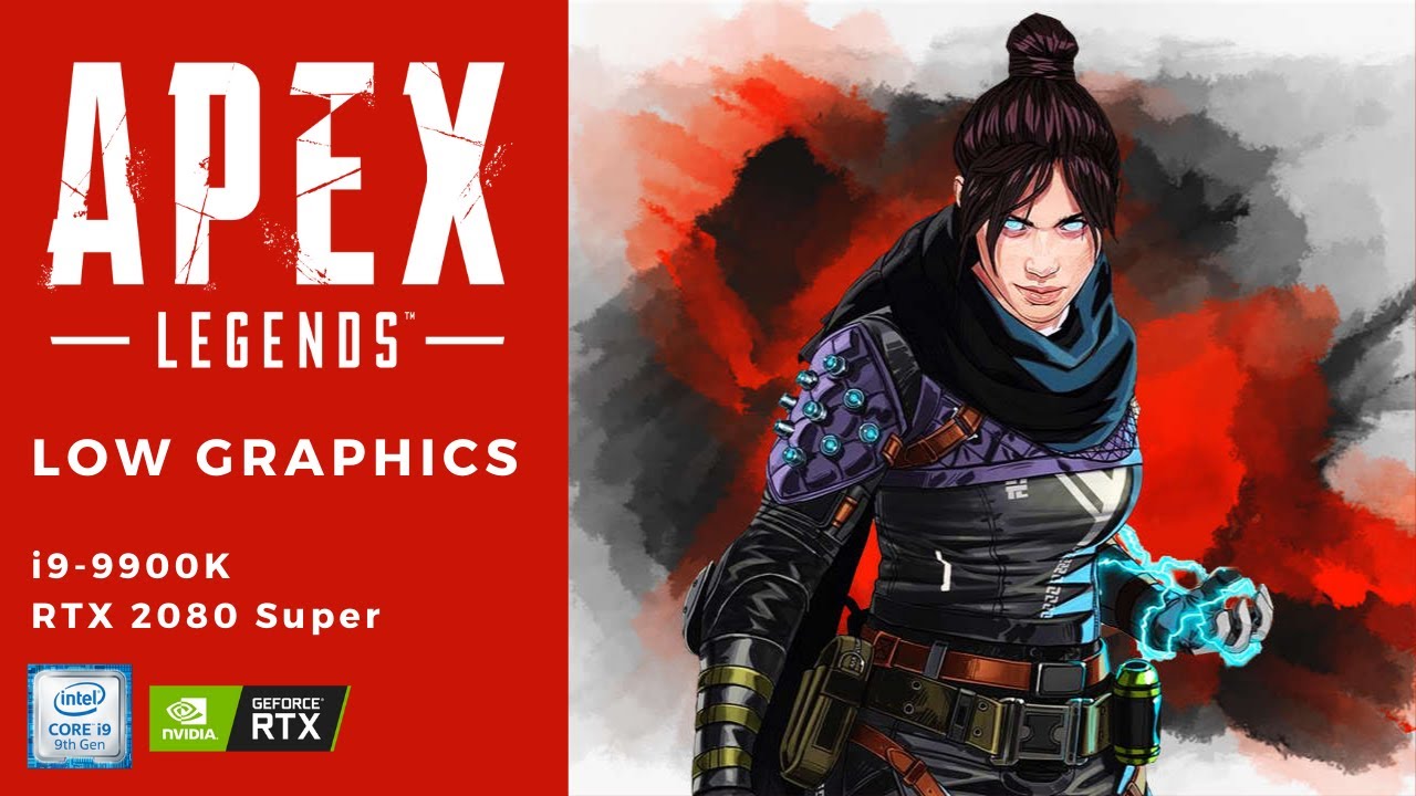 Apex Legends (i9-9900K and NVidia GeForce RTX 2080 Super) LOW Setting ...