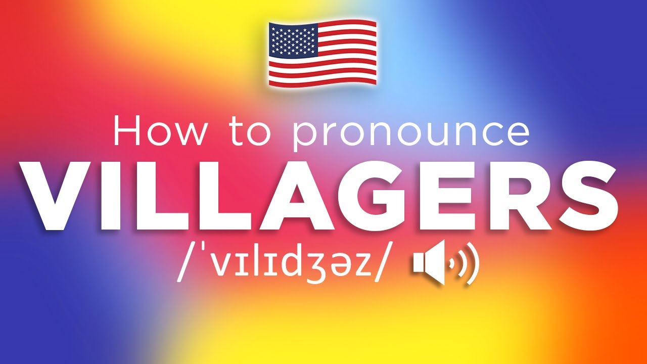 How To Pronounce Villagers (100% CORRECTLY!!) - YouTube