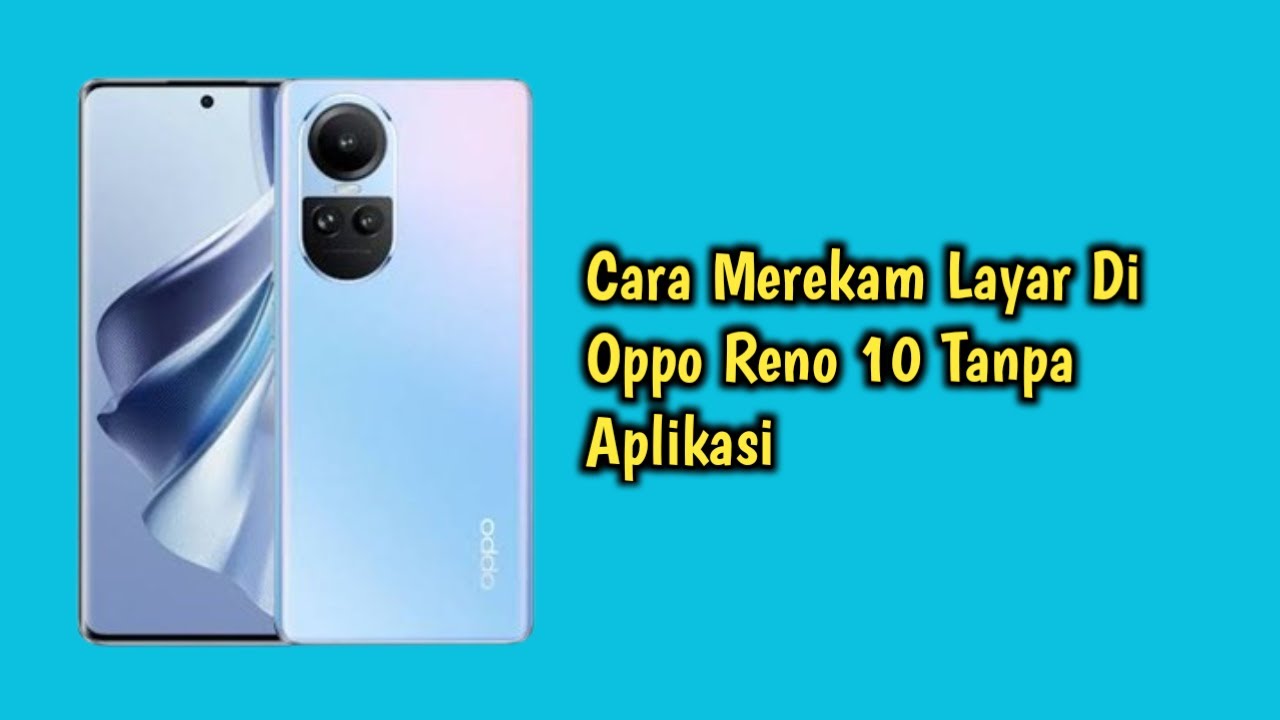 Cara merekam layar di oppo reno 10 tanpa aplikasi - YouTube
