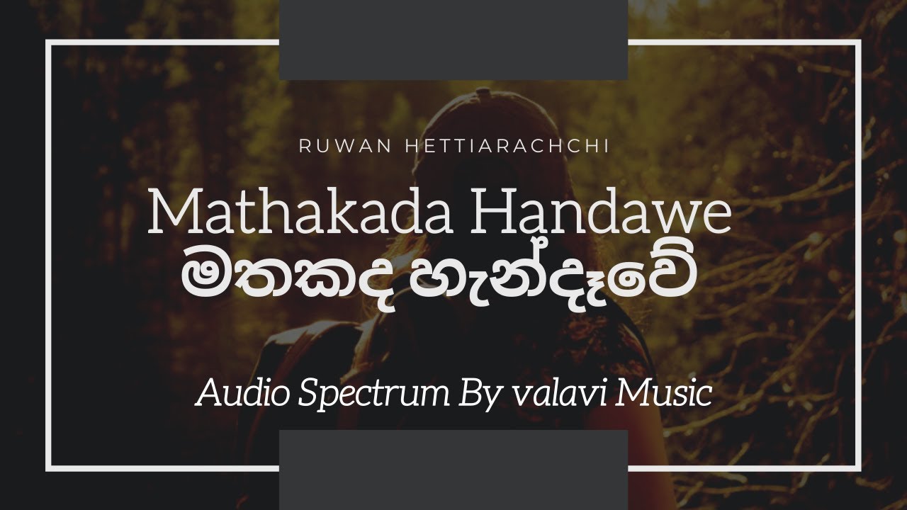Mathakada Handawe | මතකද හැන්දෑවේ | Ruwan Hettiarachchi - Audio ...