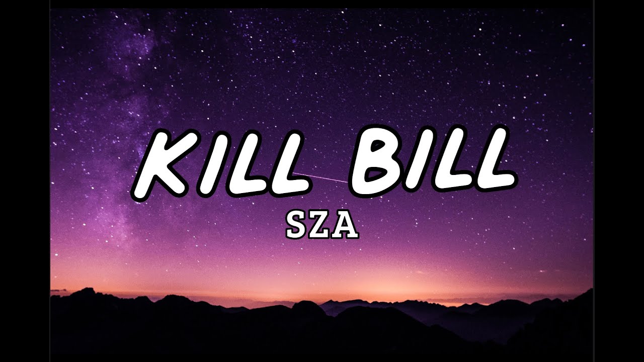 SZA Kill Bill Lyrics YouTube sza-kill-bill-lyrics-youtube