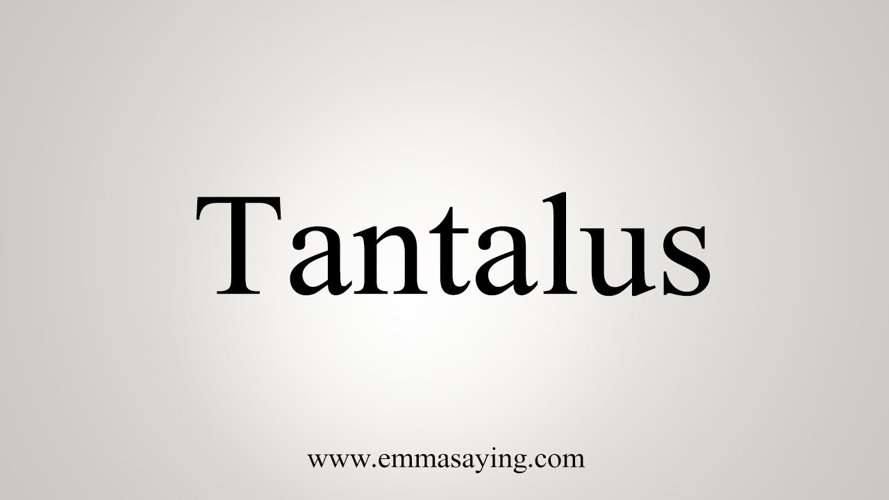 How To Say Tantalus - YouTube