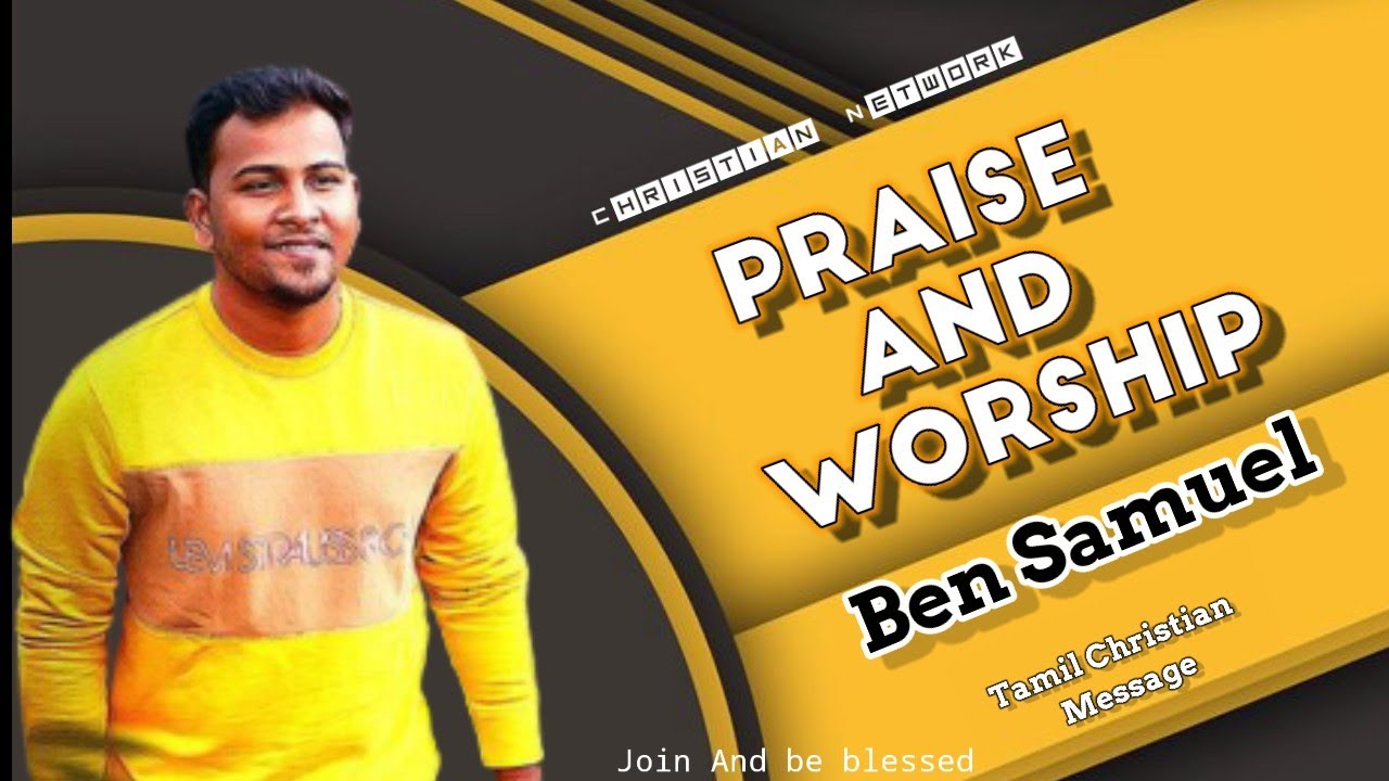 Ben Samuel Worship | Praise and Worship By Ben Samuel | Tamil Christian ...