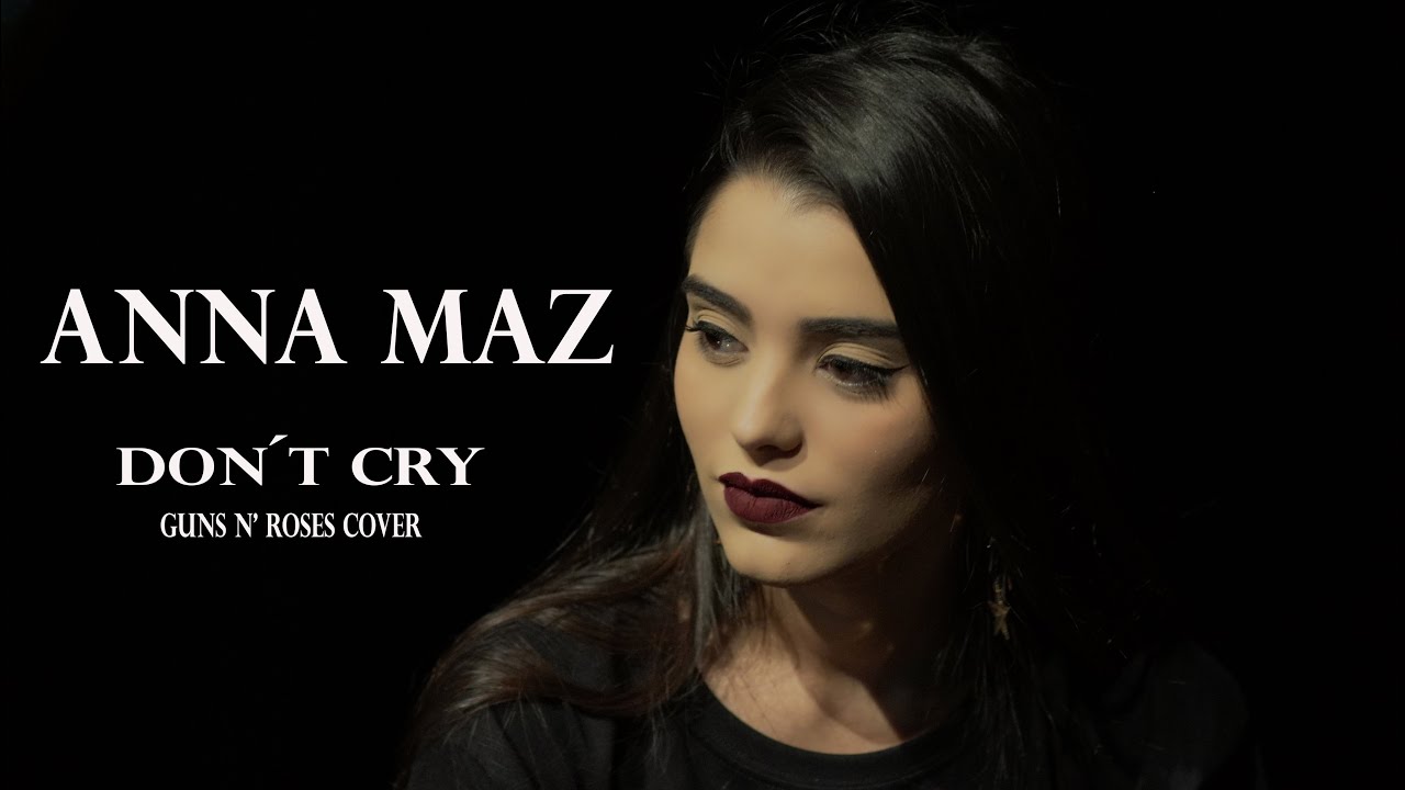 Anna Maz Guns'N Roses - Don't Cry cover - YouTube